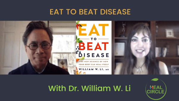 “EAT TO BEAT DISEASE” Book Interview with Dr. William W. Li - FreeMeals.org